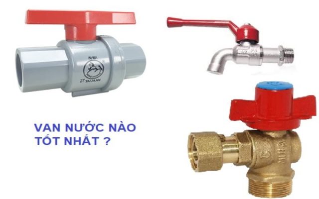 Các loại van nước tốt nhất trên thị trường hiện nay